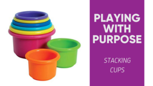 Playing With Purpose: Stacking Cups • Tandem Speech Therapy