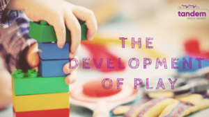 The Development of Play • Tandem Speech Therapy, Austin, TX